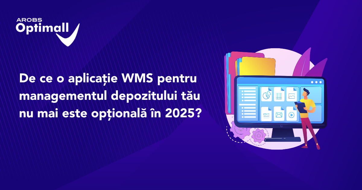 De ce o aplicație WMS pentru managementul depozitului tău nu mai este opțională în 2025 ...